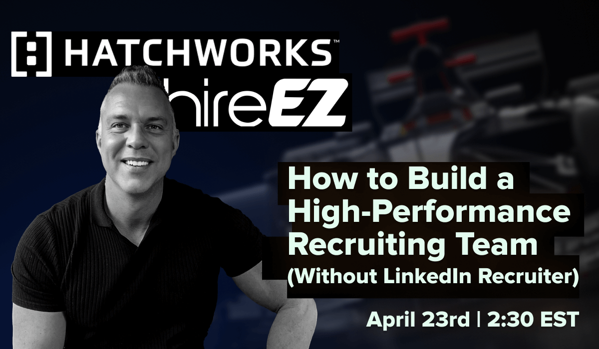 Join us for how to build a high-performance recruiting team without LinkedIn Recruiter